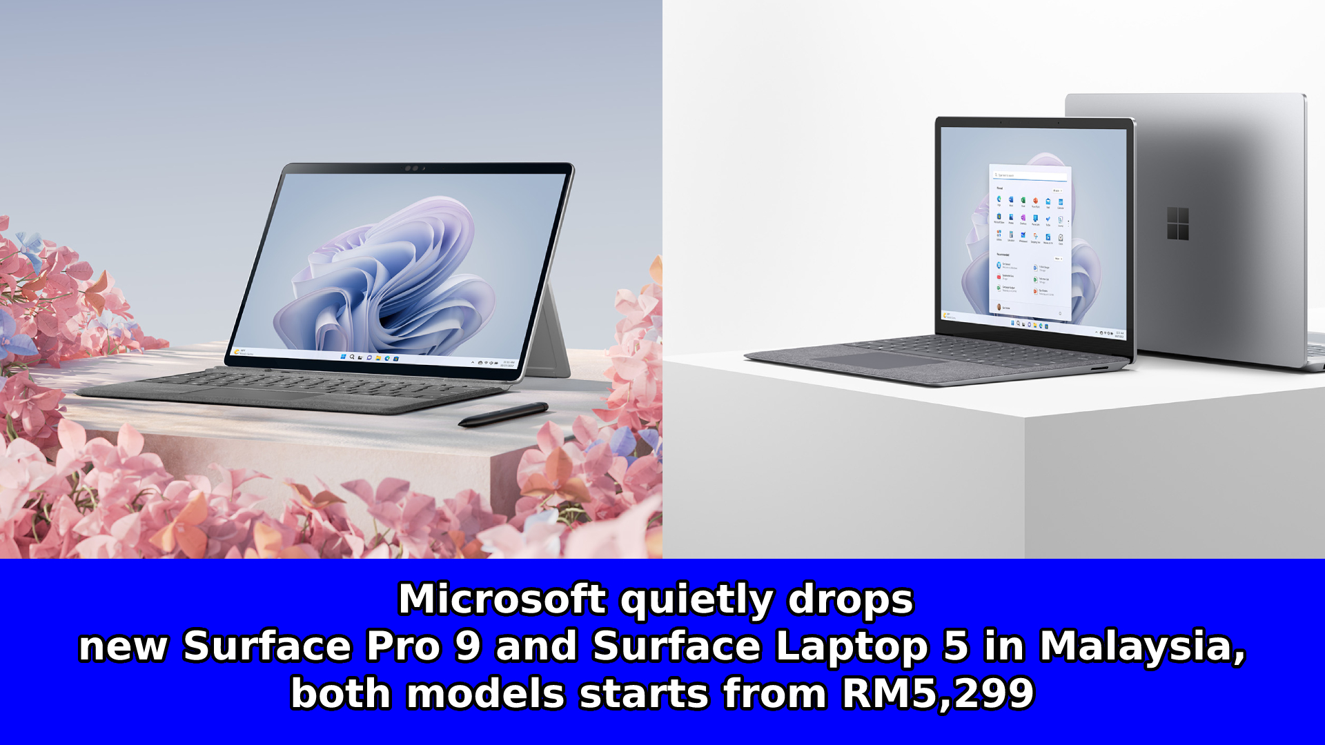 Microsoft quietly drops new Surface Pro 9 and Surface Laptop 5 in Malaysia, both models starts ...